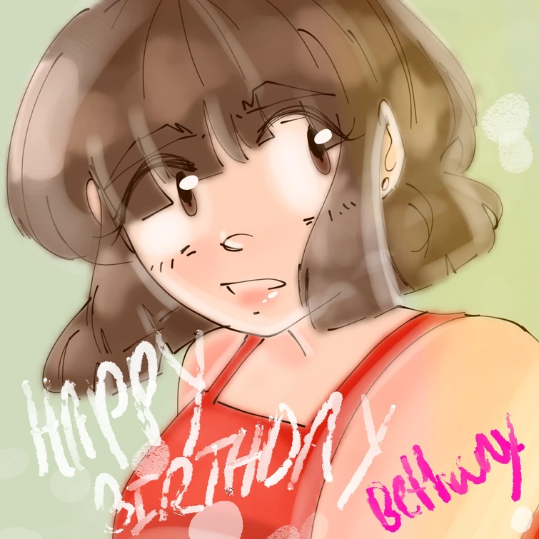 HAPPY BIRTHDAY BETHANY! | Fandom
