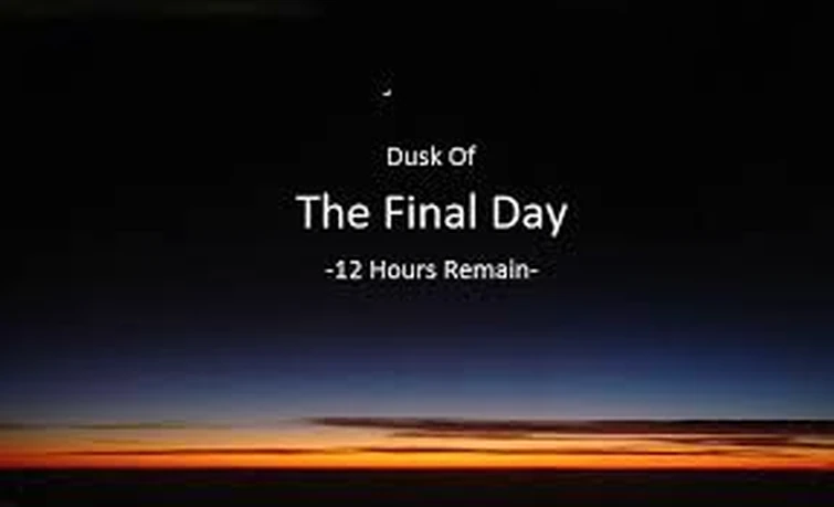 Dusk of the Final Day | Fandom
