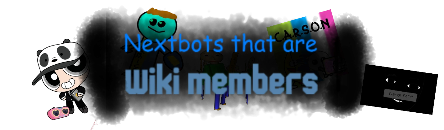 made a goofy ahh logo for category "Nextbots that are wiki member" | Fandom