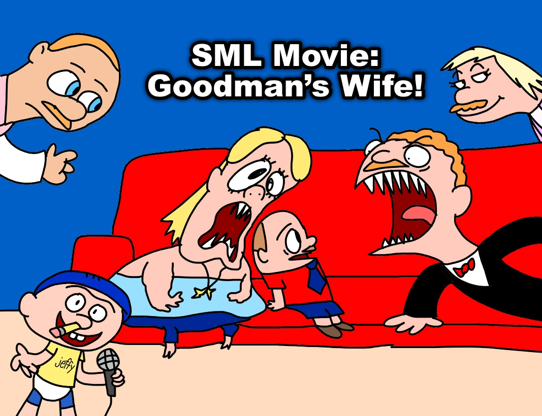 SML Movie: Goodman's Wife fan-art | Fandom