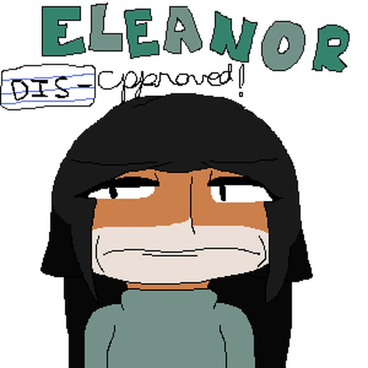 eleanor DISapproved | Fandom