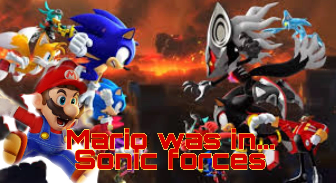 Mario was in... sonic forces | Fandom