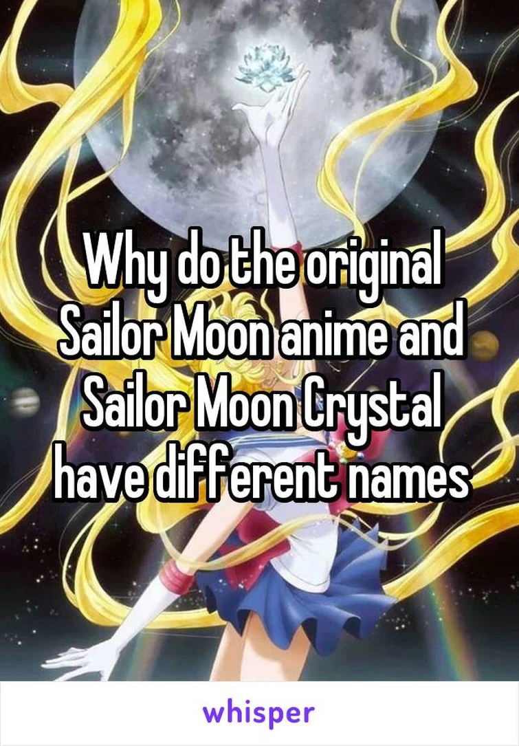 Why you do the sailor moon anime and crystal have different names | Fandom