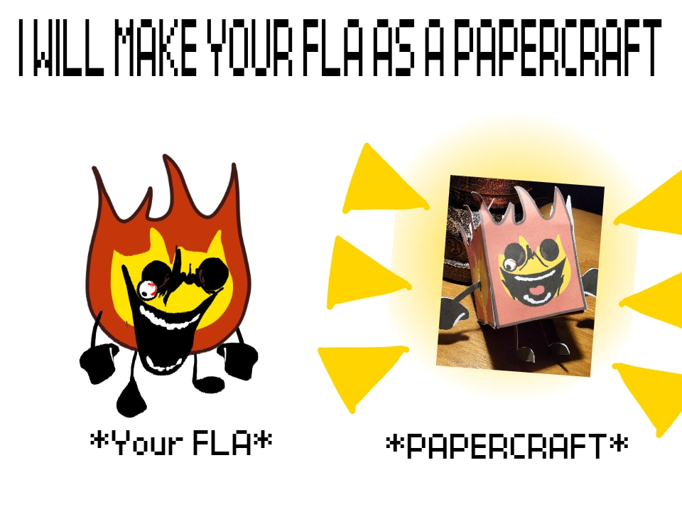 I will make your FLA'S into papercrafts | Fandom