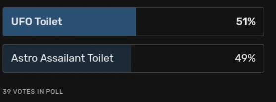 The poll was extremely close but with 20 votes, ufo toilet won | Fandom