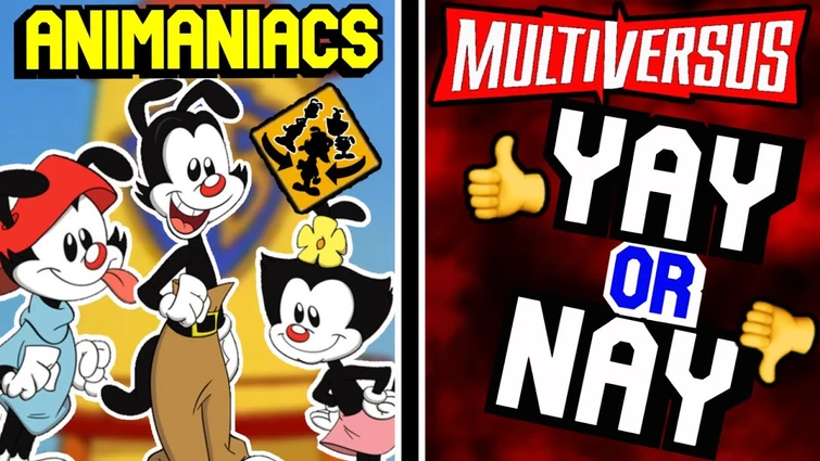 MULTIVERSUS | Yay or Nay - Animaniacs | Fandom
