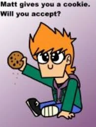 Matt gives you cookie do you accept? | Fandom