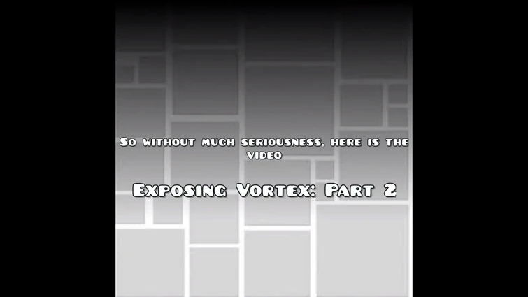 A 2nd vortex exposal since the 1st onemis outdated af | Fandom