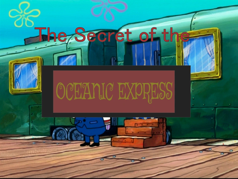 The Secret of the Oceanic Express. | Fandom