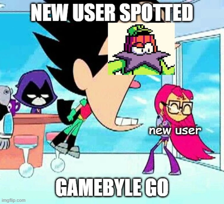 NEW USER SPOTTED GAMEBYLE GO- | Fandom