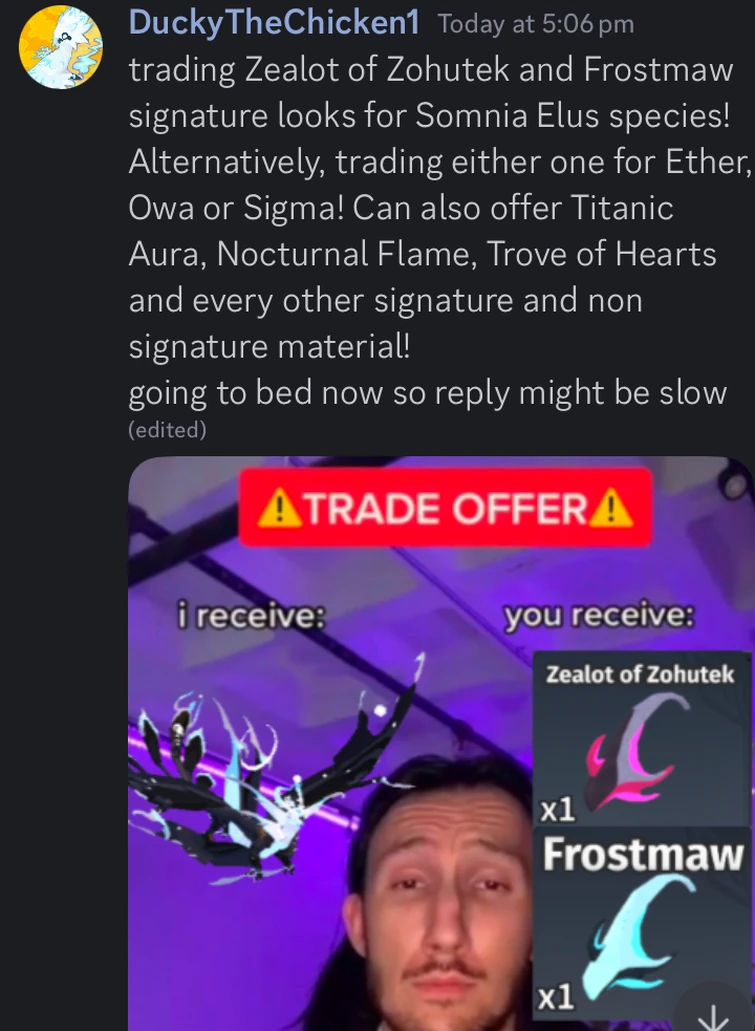 should I try to trade frostmaw+zealot of zohutek for somnia on discord ...