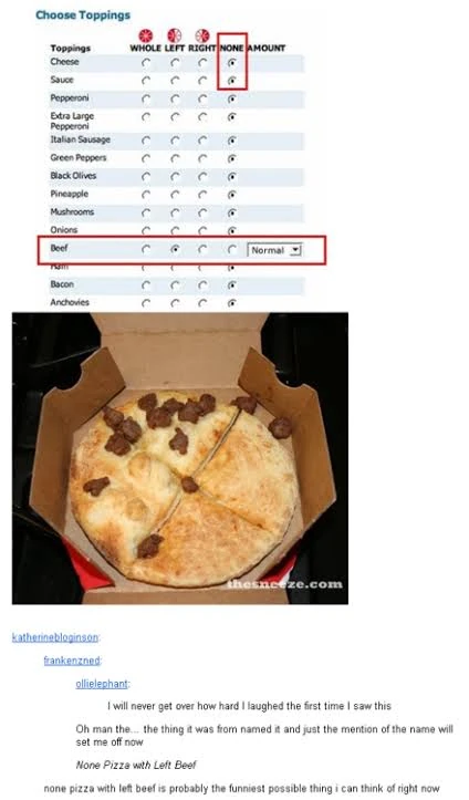 none pizza with left beef please | Fandom