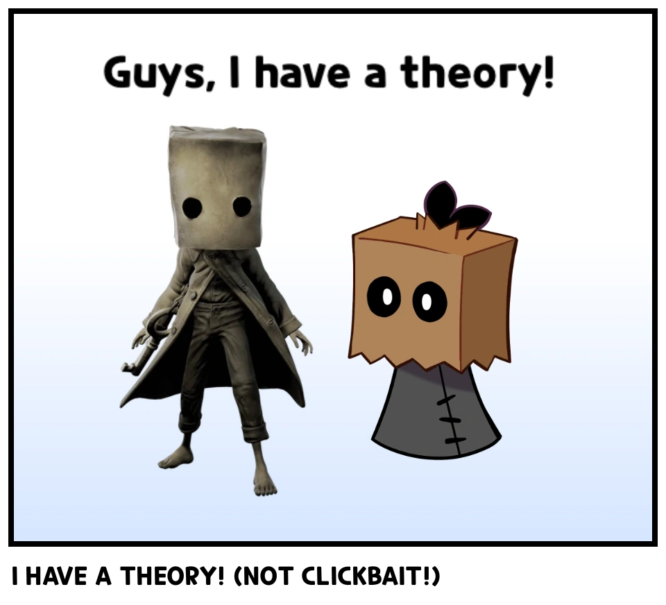 GUYS, I HAVE A THEORY! | Fandom