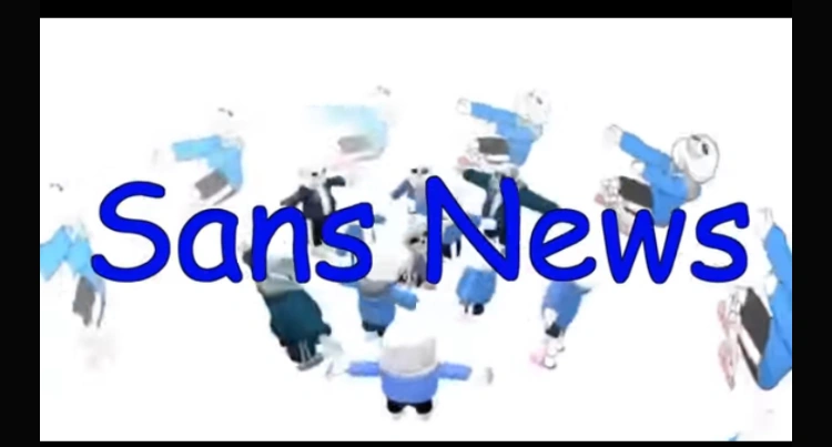 guys look it’s sans news 4 | Fandom
