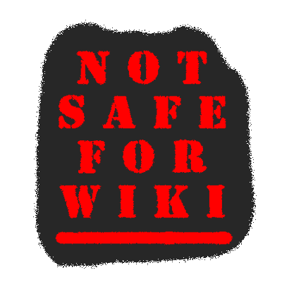 Behold…. Not Safe For Wiki | Fandom
