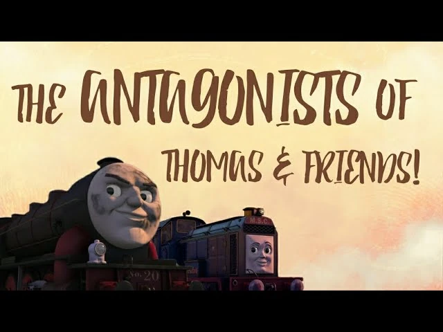 The Antagonists of Thomas & Friends! | Fandom