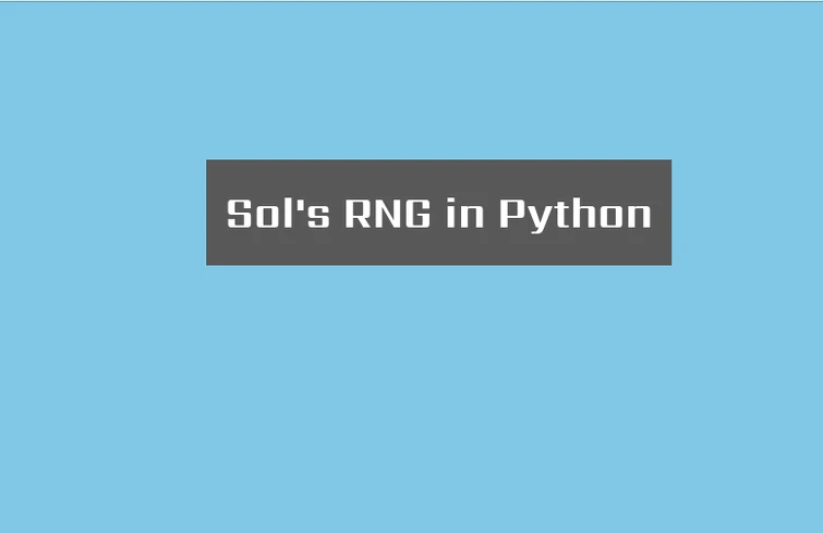 Sol's RNG in Python (V2) #11.1 | Fandom