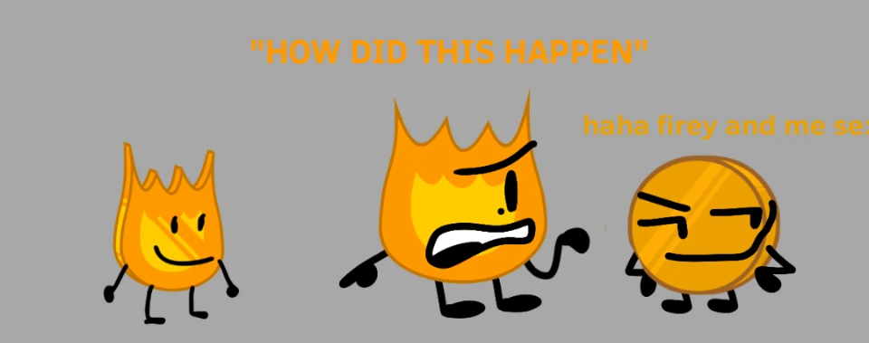 Fireoiny stuff pt1 | Fandom