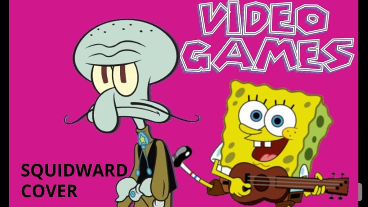 Squidward Singing VIDEO GAMES | Fandom