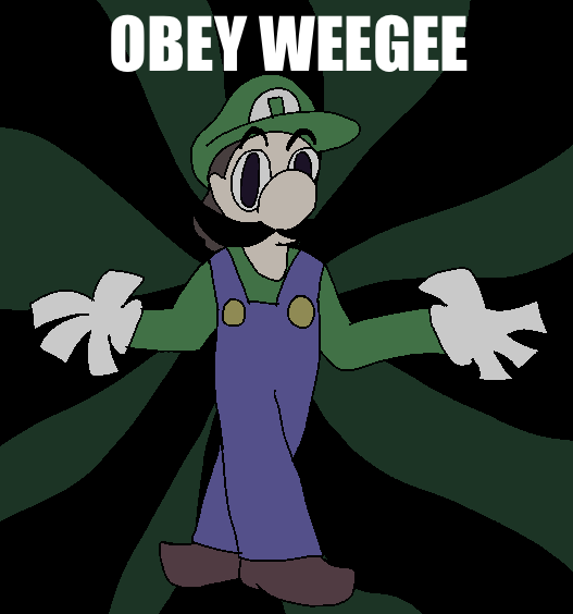 Obey weegee, destroy malleo!!! | Fandom
