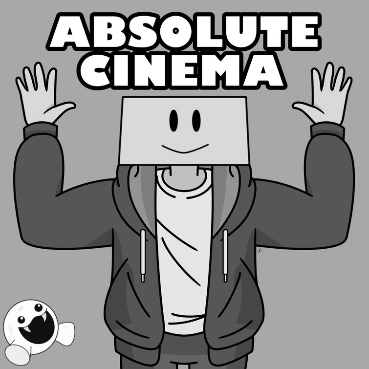 ABSOLUTE CINEMA | Fandom