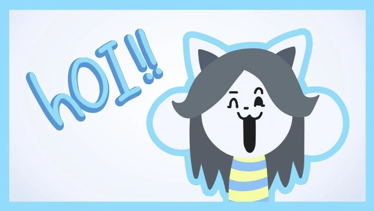 Post Temmie Images Or Lines/Things Temmie Would Say Because Yes | Fandom