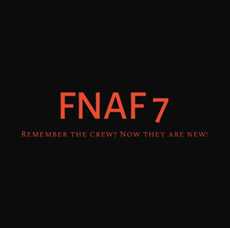 I made my own FNAF 7 game logo | Fandom