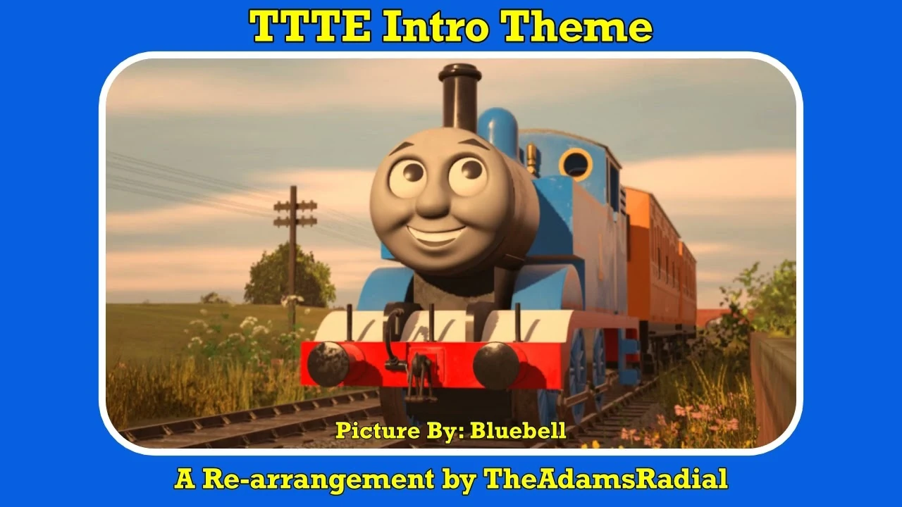TTTE Intro Re-Arranged! | Fandom
