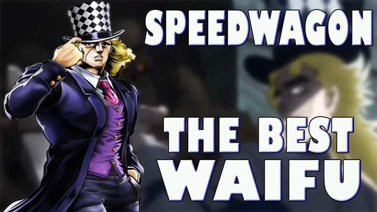Speed wagon best waifu (PROOF) | Fandom