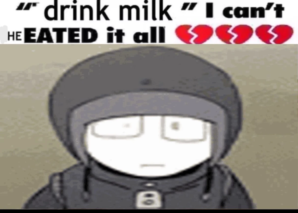 Guys i eated your milk.. | Fandom
