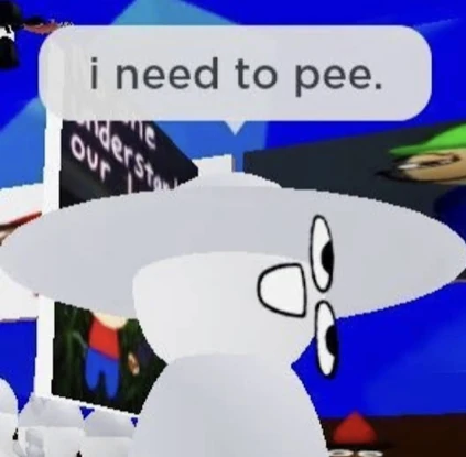i need to pee. | Fandom