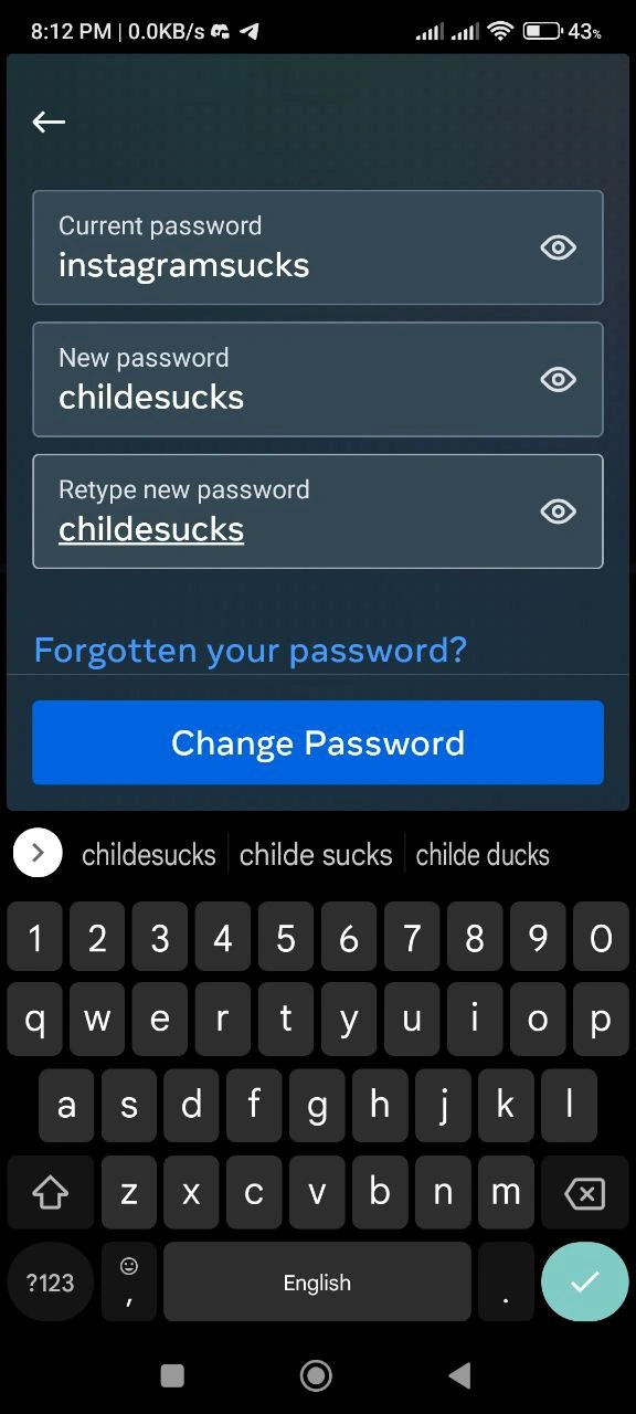 I asked my friend to change my insta password and I needed it back for ...