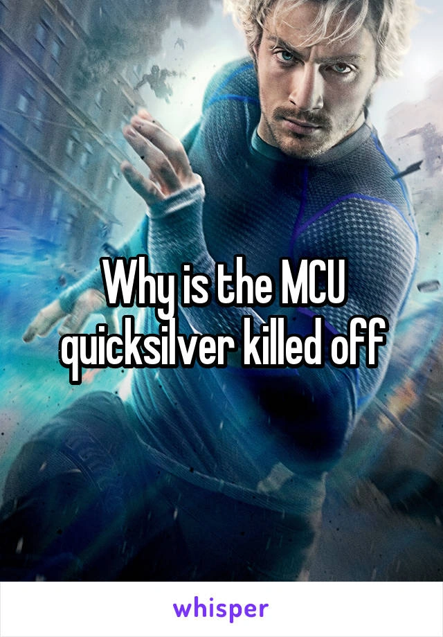 Why is the MCU quicksilver killed off | Fandom