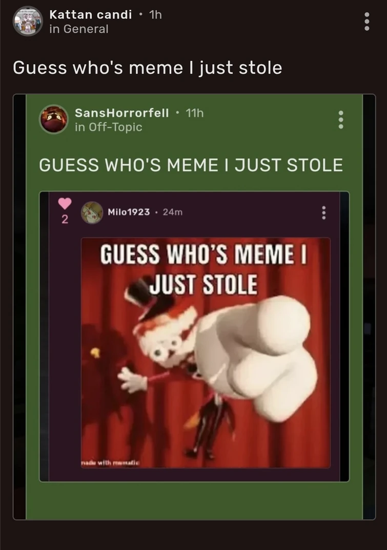 Guess who's meme I just stole | Fandom