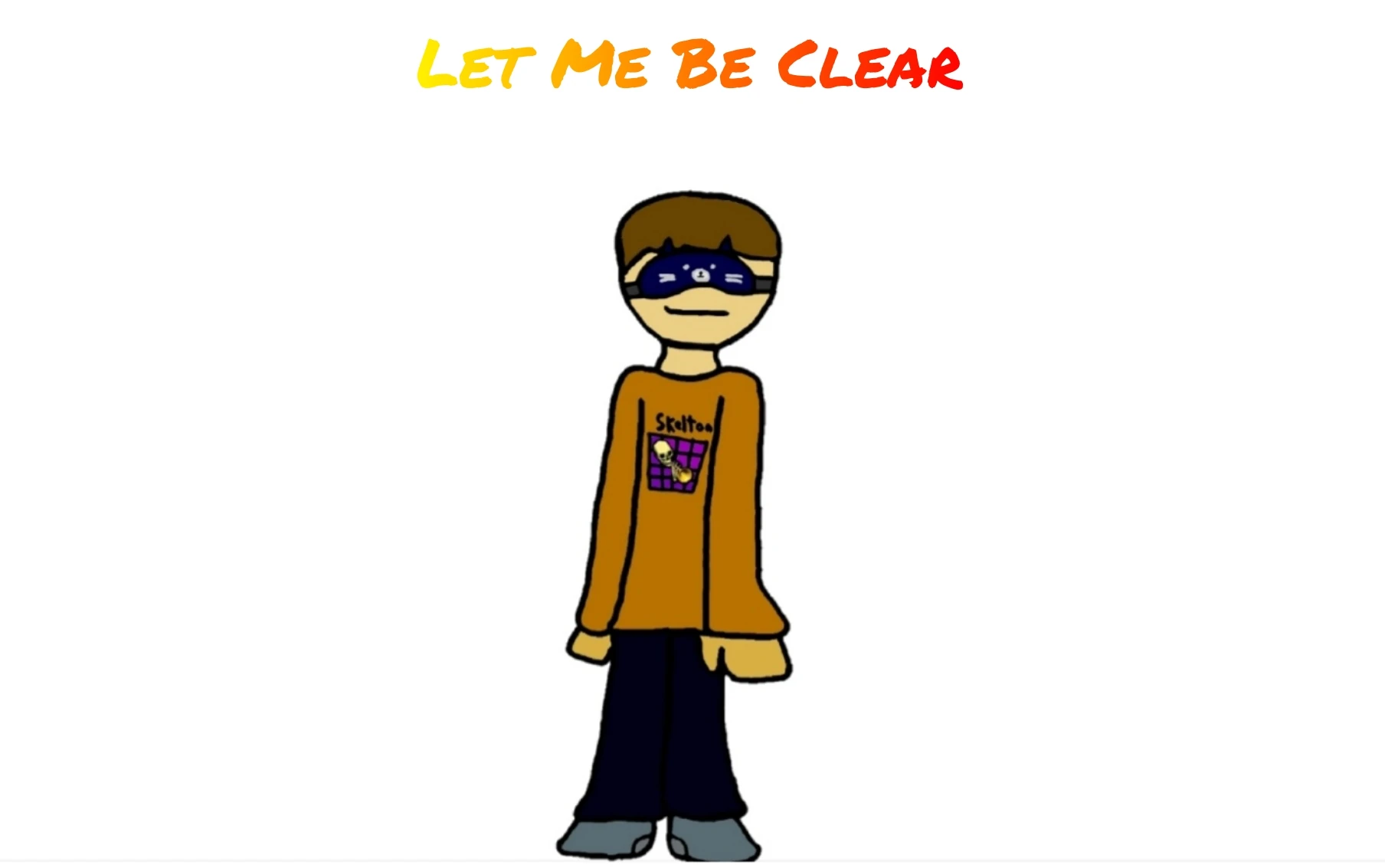 Let Me Be Clear. | Fandom
