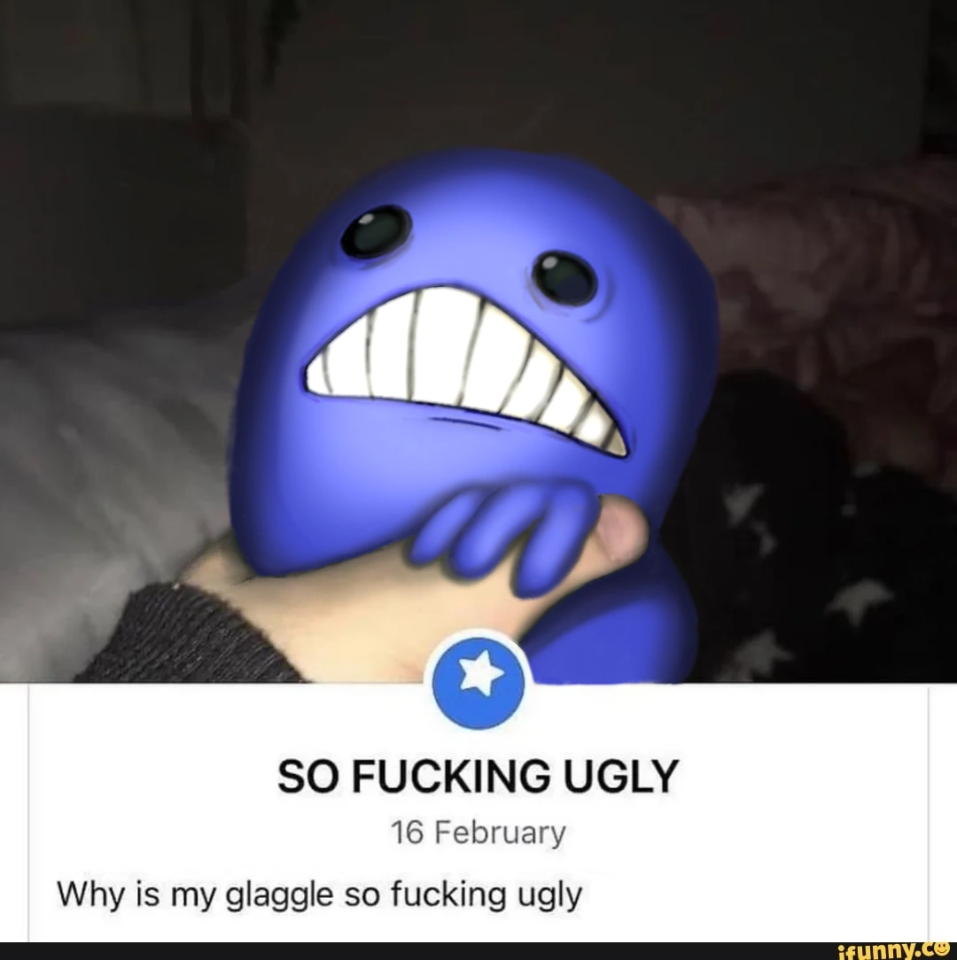 why is my glaggle so fucking ugly | Fandom