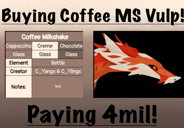 Buying Coffee Milkshake Vulp for up to 4mil! | Fandom