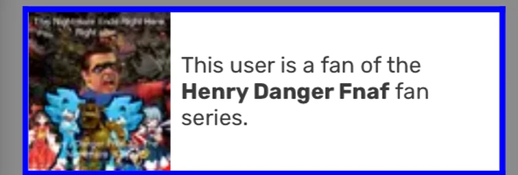 Announcement: Dangerverse wiki now officially has a Henry Danger Fnaf ...