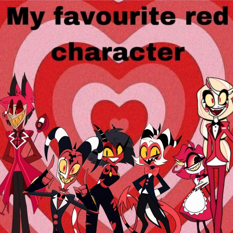 Who's your favorite character from the Hellaverse who is or wears red ...