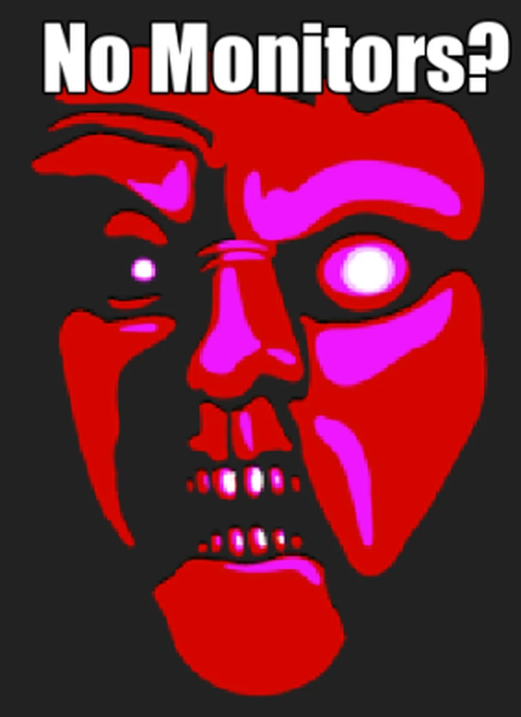 No monitors? | Fandom