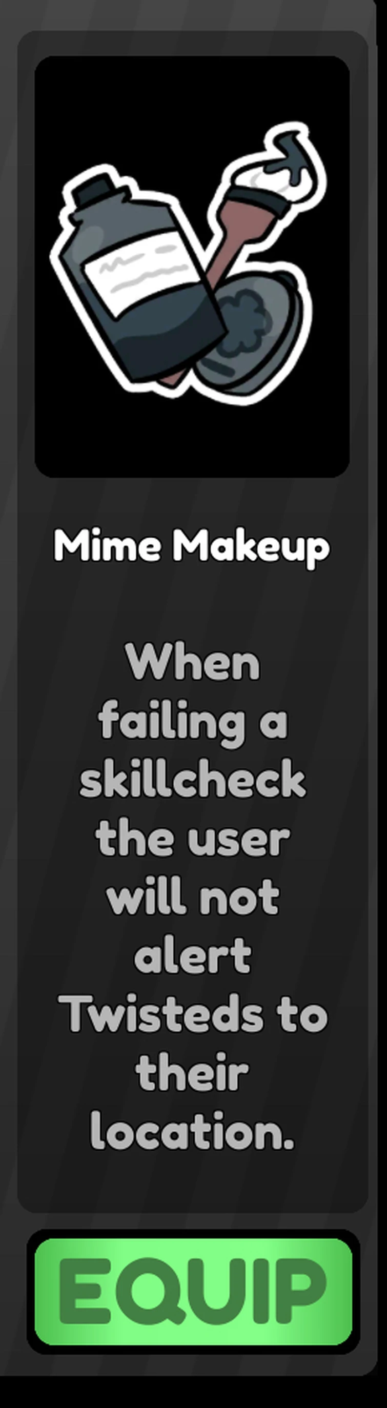 Idk if this has been added yet, but here is the Mime Makeup Trinket ...