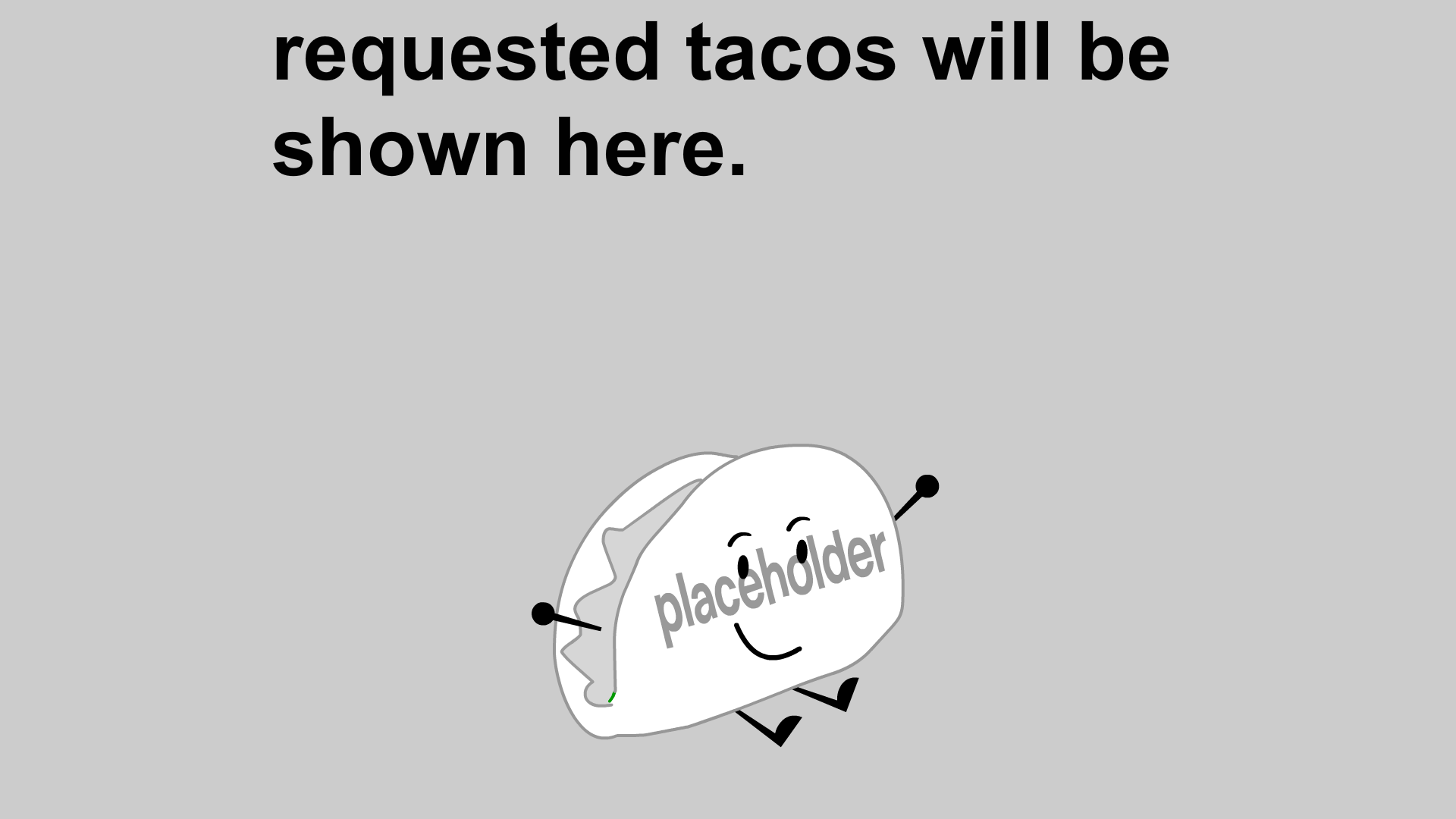 comment any object show character and ill try to make it into a taco ...