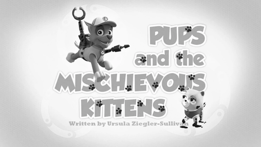 Pups and the mischievous kittens title card in black and white style | Fandom