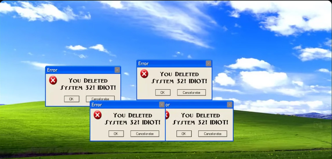 YOU DELETED SYSTEM 32! IDIOT! | Fandom