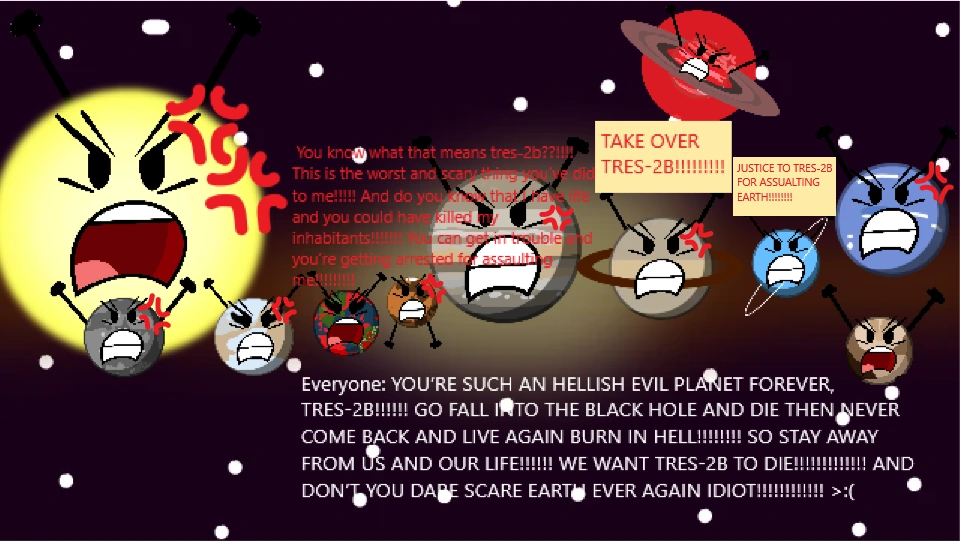 The solar system planets scaring out tres-2b as jumpscare punishment ...