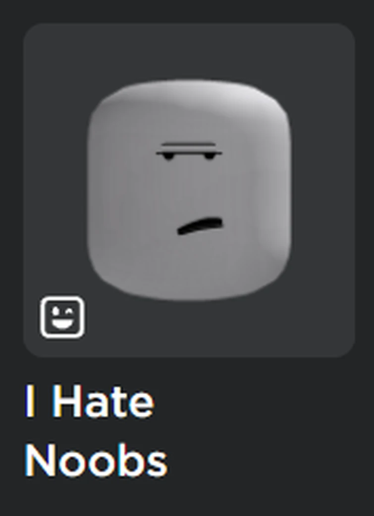 so apparently they're making a dynamic version of the I Hate Noobs face ...