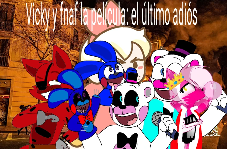 Vicky y fnaf la película: el último adiós | Fandom