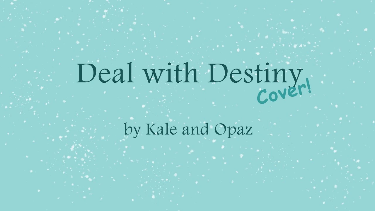 deal with destiny cover w/ opaz
