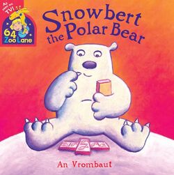 Snowbert the Polar Bear (book) | 64 Zoo Lane Wiki | Fandom