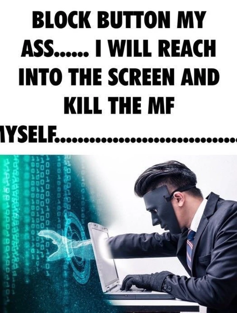 Block Button my ass : | Fandom